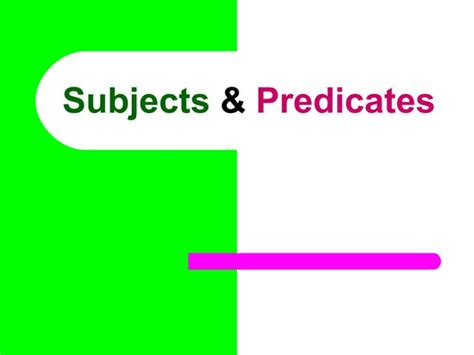Subject And Predicate Ppt