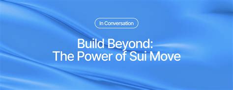 build beyond the power of sui move