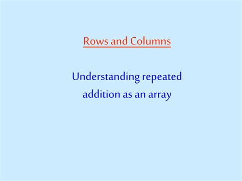 Ppt Rows And Columns Understanding Repeated Addition As An Array