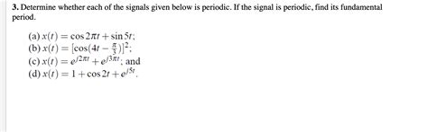 Solved Determine Whether Each Of The Signals Given Below Is Chegg Com