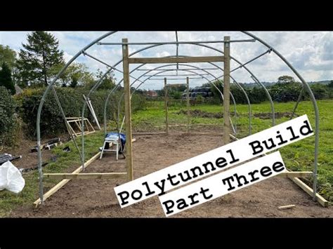 First Tunnels Polytunnel Build Part Timber Door Frames Doors YouTube