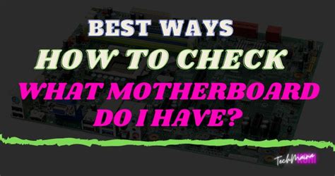 How To Check What Motherboard Do I Have Tell Qiuckly TechMaina
