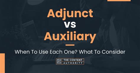 Adjunct Vs Auxiliary When To Use Each One What To Consider