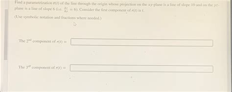 solved find a parametrization r t of the line through the