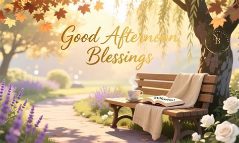 180 Good Afternoon Blessings For The Middle Of The Day