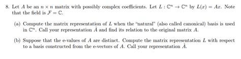 Solved 8 Let A Be An N×n Matrix With Possibly Complex