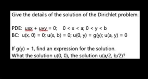 solved give the details of the solution of the dirichlet
