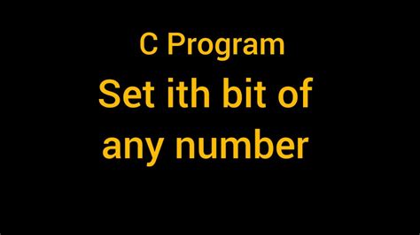 Set I Th Bit Of Any Number Bit Manipulation Youtube