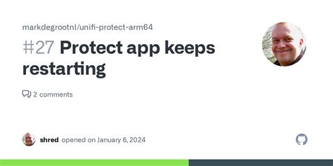 Protect App Keeps Restarting Issue 27 Markdegrootnl Unifi Protect Arm64 GitHub