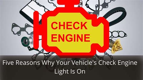 Five Reasons Why Your Vehicle S Check Engine Light Is On Blogs