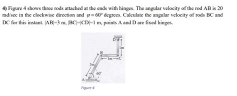 Solved 4 Figure 4 Shows Three Rods Attached At The End