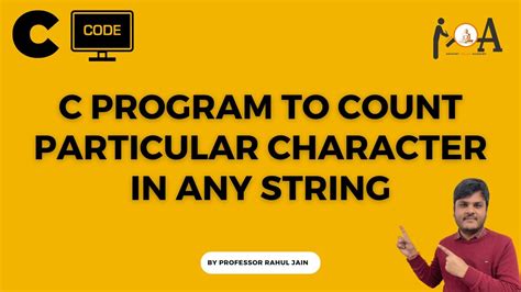 C Program To Count Particular Character In Any String Programming In C Learn Coding Youtube