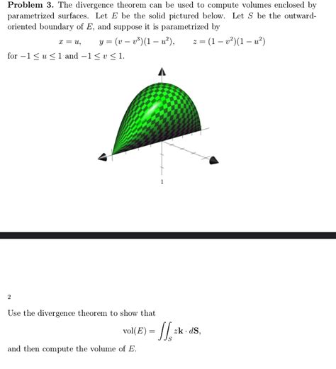 Problem 3 The Divergence Theorem Can Be Used To Compute Volumes Enclosed By Parametrized