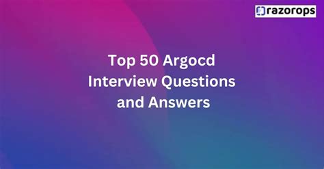 Top 50 Argocd Interview Questions And Answers Razorops