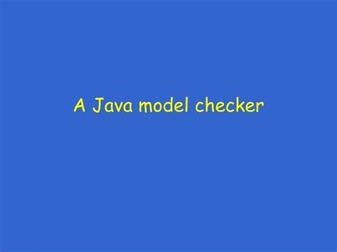 Ppt Model Checking Java Programs Powerpoint Presentation Free