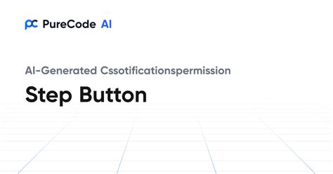 Build Great Cssotificationspermission Step Button Components Faster