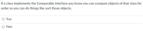 Solved If A Class Implements The Comparable Interface You