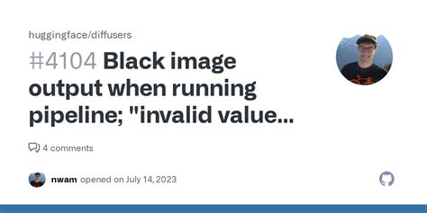 Black Image Output When Running Pipeline Invalid Value Encountered In