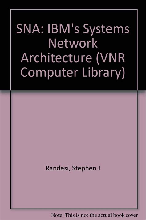 Sna Ibms Systems Network Architecture Vnr Computer Library Stephen Randesi 9780442005047