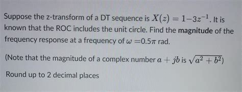 Solved Suppose The Z Transform Of A DT Sequence Is Chegg