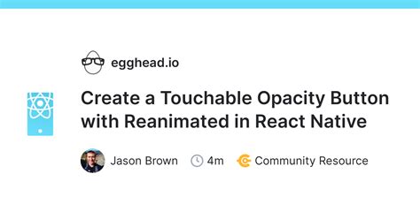 Create A Touchable Opacity Button With Reanimated In React Native
