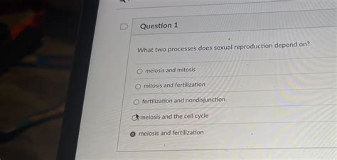 Solved Question 1What Two Processes Does Sexual Reproduction Chegg Com