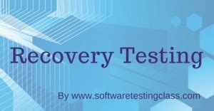 What Is Recovery Testing Software Testing Class