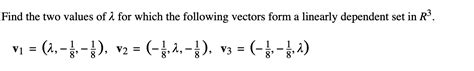 Solved Find the two values of λ for which the following Chegg