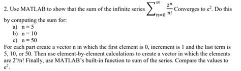 Solved 2 Use Matlab To Show That The Sum Of The Infinite