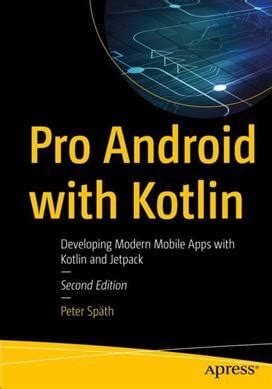 Pre Owned Pro Android With Kotlin Developing Modern Mobile Apps With Kotlin And Jetpack