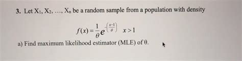 Solved Let X X Xn Be A Random Sample From A Chegg Com