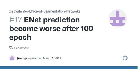 ENet Prediction Become Worse After Epoch Issue Xiaoyufenfei Efficient Segmentation