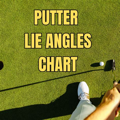 Putter Lie Angles Explained Best Chart And Fitting Advice