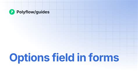 options field in forms polyflow guides