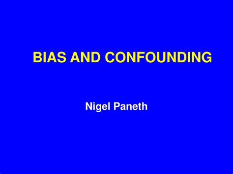 Ppt Bias And Confounding Powerpoint Presentation Free Download Id