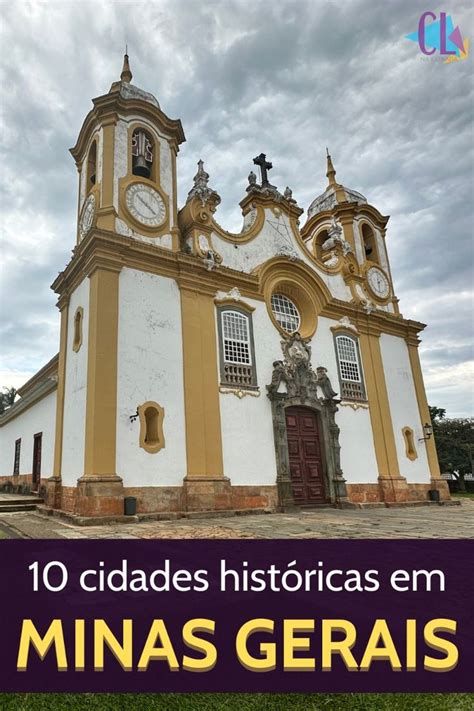 10 Cidades Históricas Em Minas Gerais Cidade Dicas De Viagem História