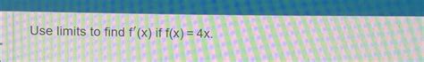Solved Use Limits To Find F X If F X X Chegg Com