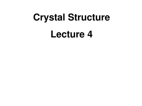 PPT Crystal Structure Lecture 4 PowerPoint Presentation Free Download ID 1043389