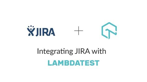 Lambdatest Jira Integration One Click Bug Logging Lambdatest