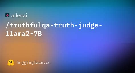 Allenai Truthfulqa Truth Judge Llama2 7b · Hugging Face