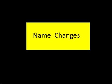 PPT Name Changes PowerPoint Presentation Free Download ID 1954988