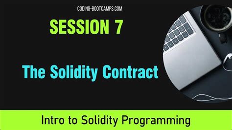 Solidity Programming Session 7 The Solidity Contract Youtube