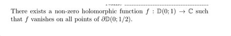 Solved Illiu There Exists A Non Zero Holomorphic Function F