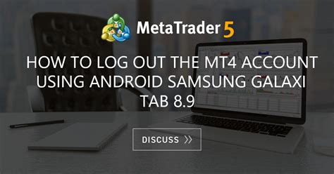 How To Log Out The Mt4 Account Using Android Samsung Galaxi Tab 89 Mt4 Mql4 And Metatrader