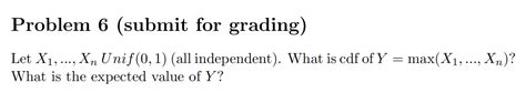 Solved Problem Submit For Grading Let X XnUnif Chegg Com