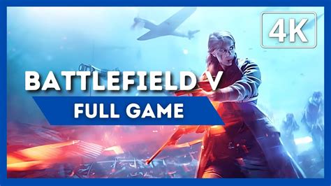 Battlefield V Full Game Walkthrough 4k 60fps No Commentary Youtube