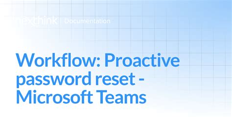 Workflow Proactive Password Reset Microsoft Teams Nexthink