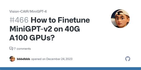 How To Finetune Minigpt V2 On 40g A100 Gpus · Issue 466 · Vision Cairminigpt 4 · Github