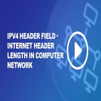 IPv4 Header Field Internet Header Length In Computer Network GeeksforGeeks Videos