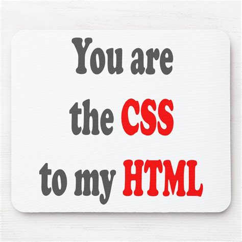You Are The Css To My Html Mouse Pad Zazzle Learn Html And Css